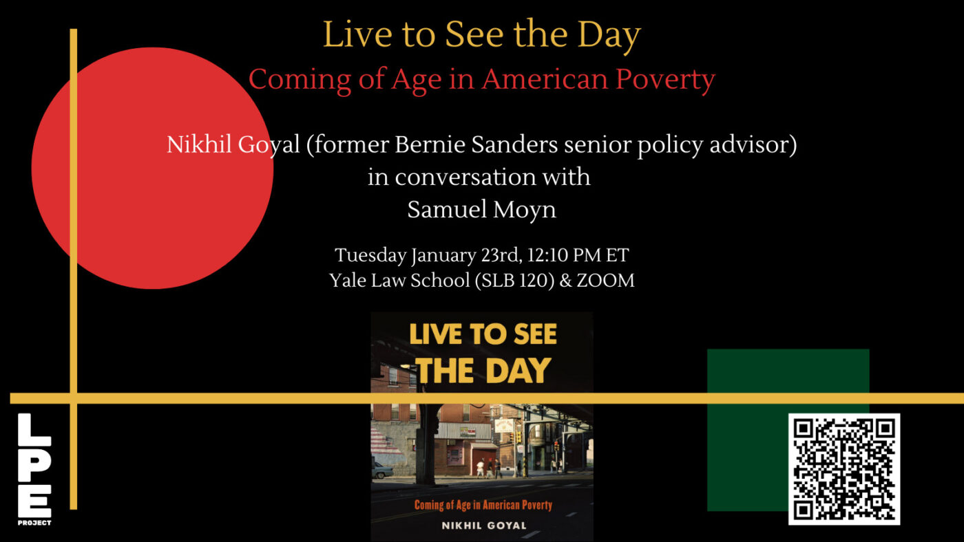 Live to See the Day with Nikhil Goyal and Samuel Moyn - LPE Project