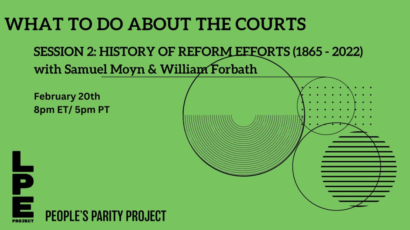 History of Court Reform Efforts (1865–2022) with Samuel Moyn & William ...